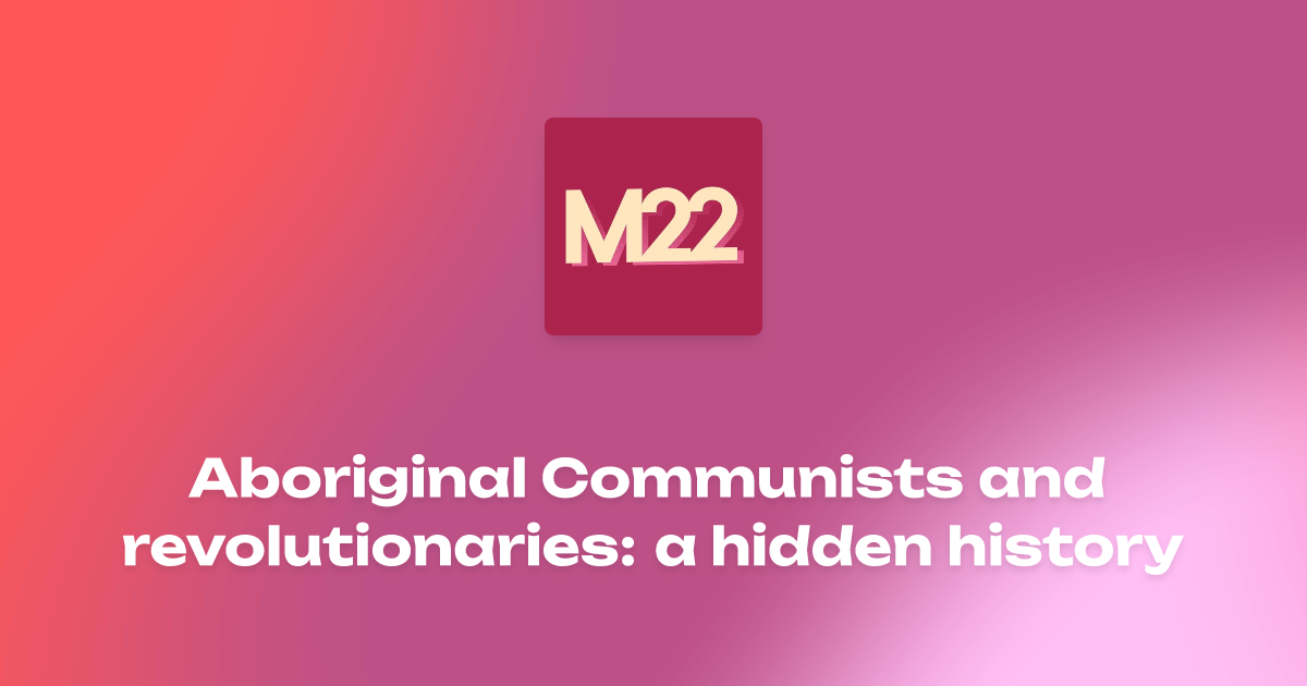 Aboriginal Communists and revolutionaries: a hidden history - Kim ...