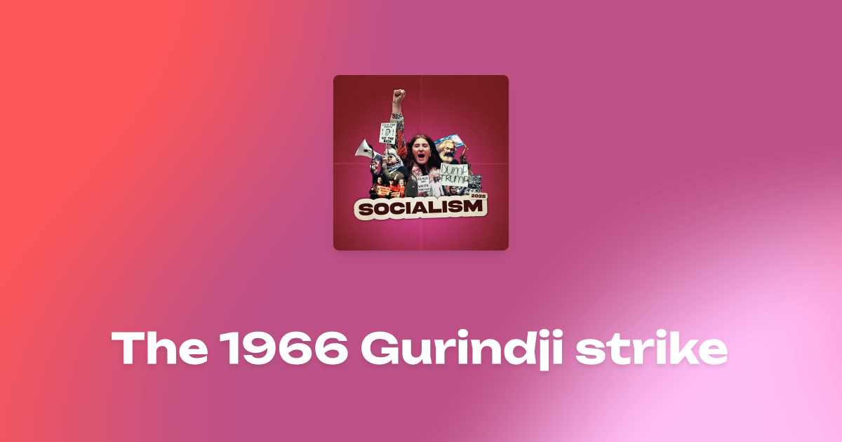 The 1966 Gurindji strike - Luke Hocking - Marx Talks